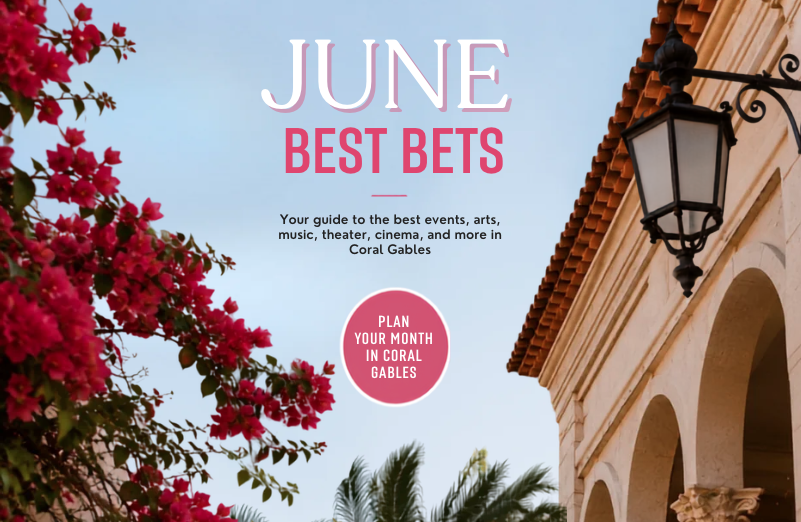 June Best Bets - Coral Gables Magazine